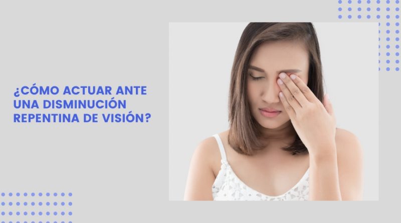¿Cómo actuar ante una disminución repentina de visión? - Blog MQM